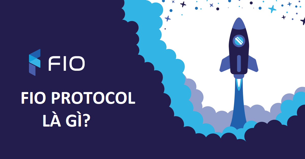 Giao thức Fio Protocol là gì ? Tổng quan đánh giá dự án Fio Protocol (FIO).